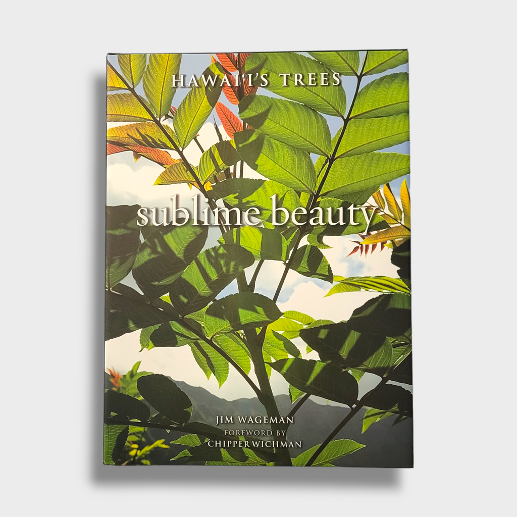 Sublime Beauty: Hawaiʻi’s Trees – Bishop Museum Press